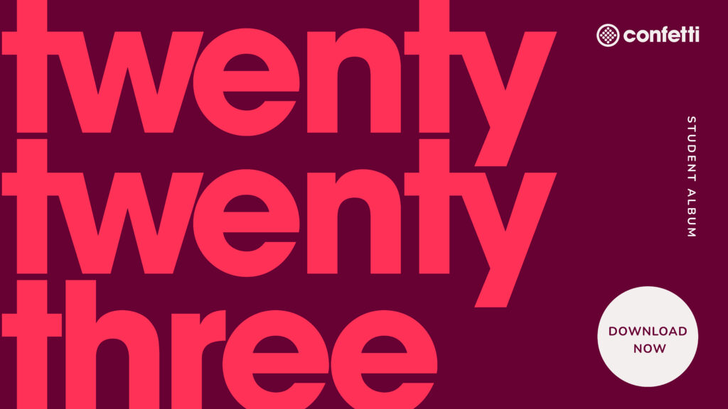 twenty twenty three annual | Confetti - Nottingham | Part of NTU